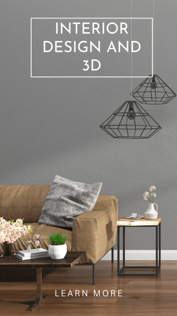 Interior Design: The 3 Best Reasons Why You Should Use 3D